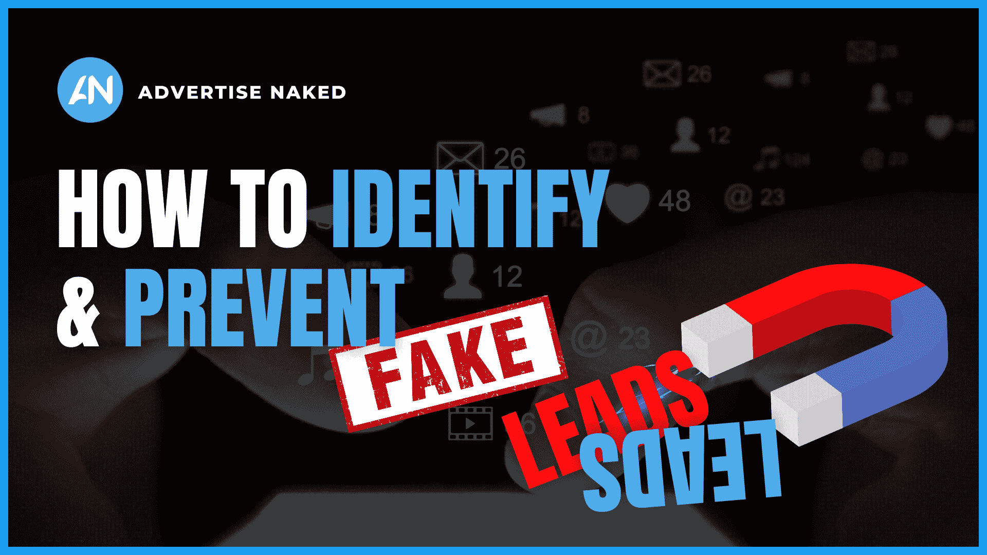 How To Identify & Prevent Fake Leads - Advertise Naked